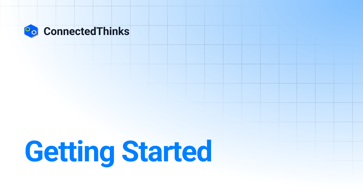 Getting Started | ConnectedThinks